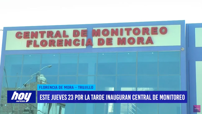 Este jueves 23 por la tarde inauguran Central de Monitoreo de Florencia de Mora - Noticias del ...